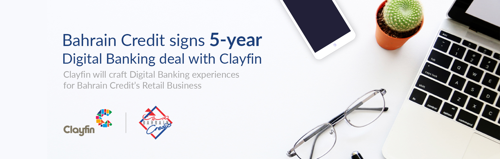 Bahrain Credit signs 5-year Digital Banking deal with Clayfin - Clayfin